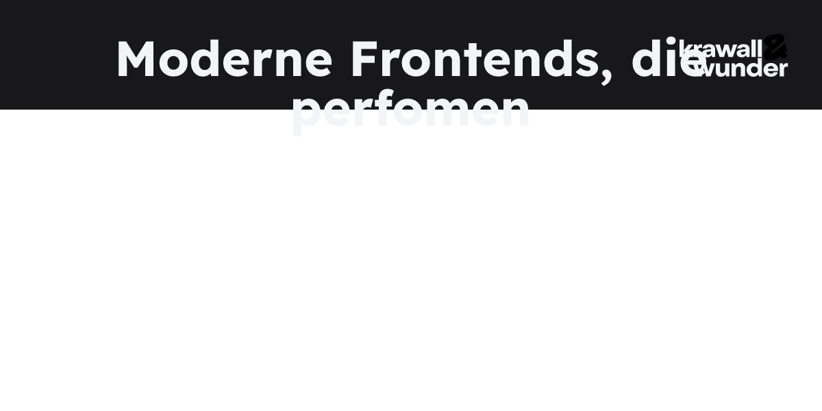 Agentur für Frontends, die performen | krawall & wunder GmbH