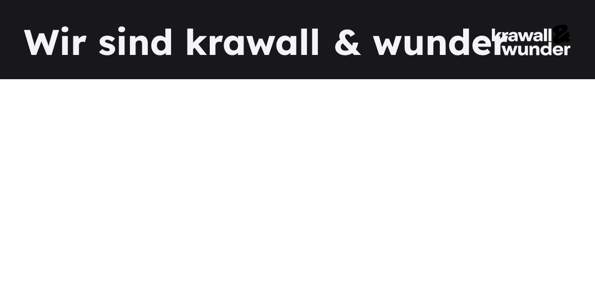 Wir sind krawall & wunder | krawall & wunder GmbH